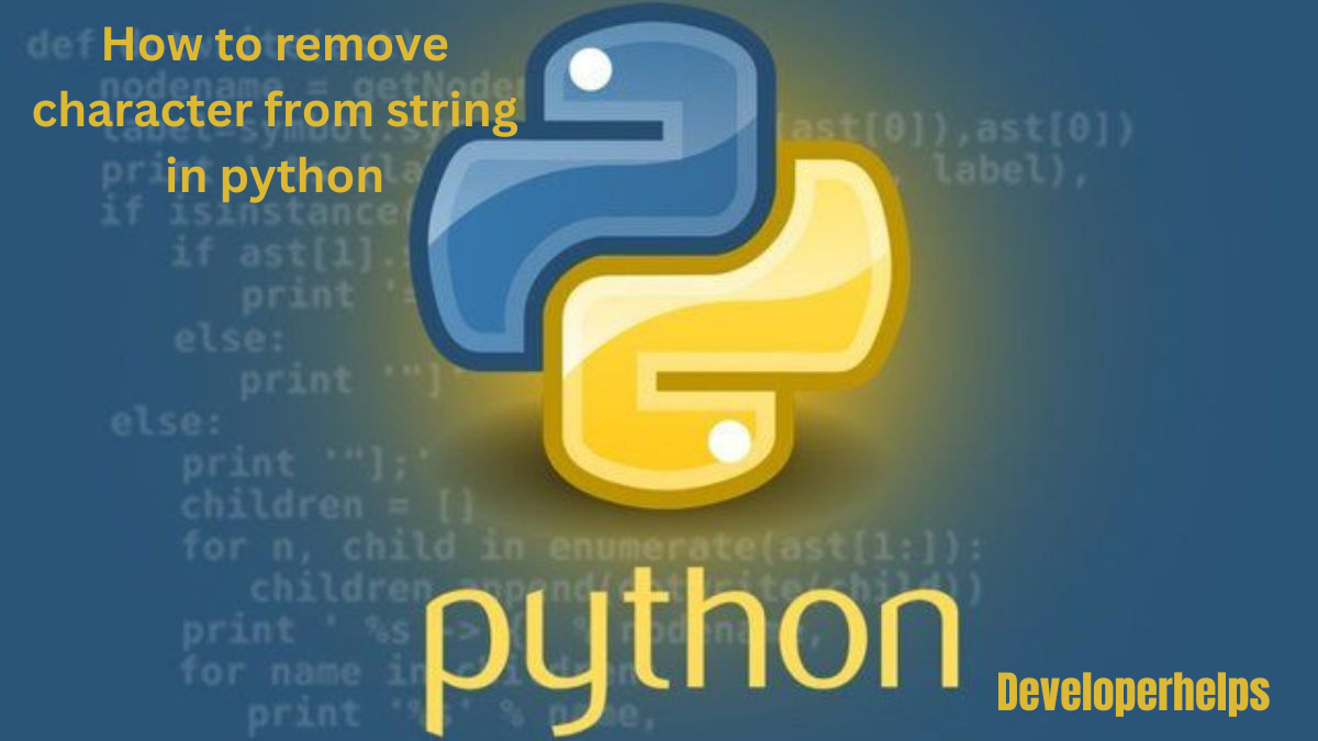 How To Remove A Character From A String In Python Developer Helps