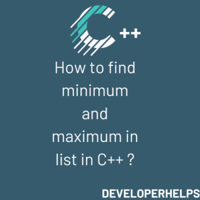 How to find the minimum and maximum in the list in C++? - Developer Helps
